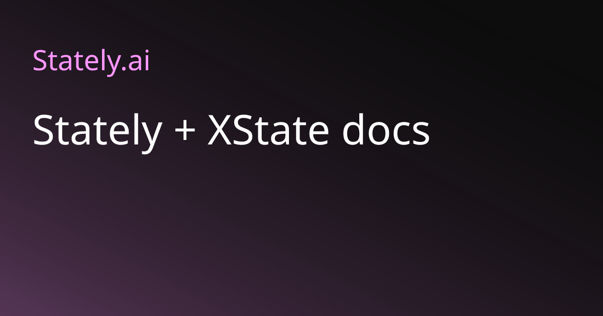 Stately + XState docs