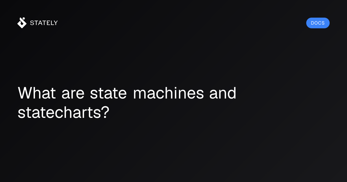 What are state machines and statecharts?